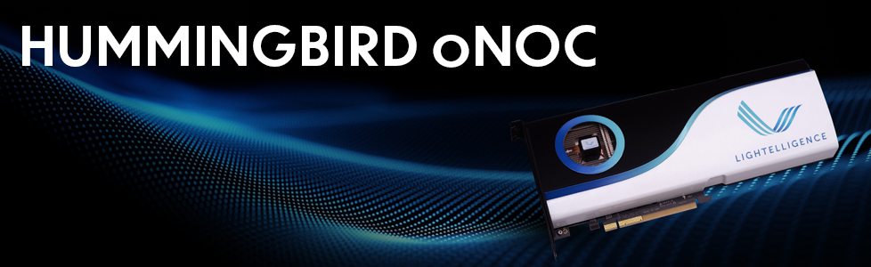 Hummingbird oNOC 高密度光インターコネクト技術搭載プロセッサ Lightelligence製 シリコンフォトニクス技術 ...